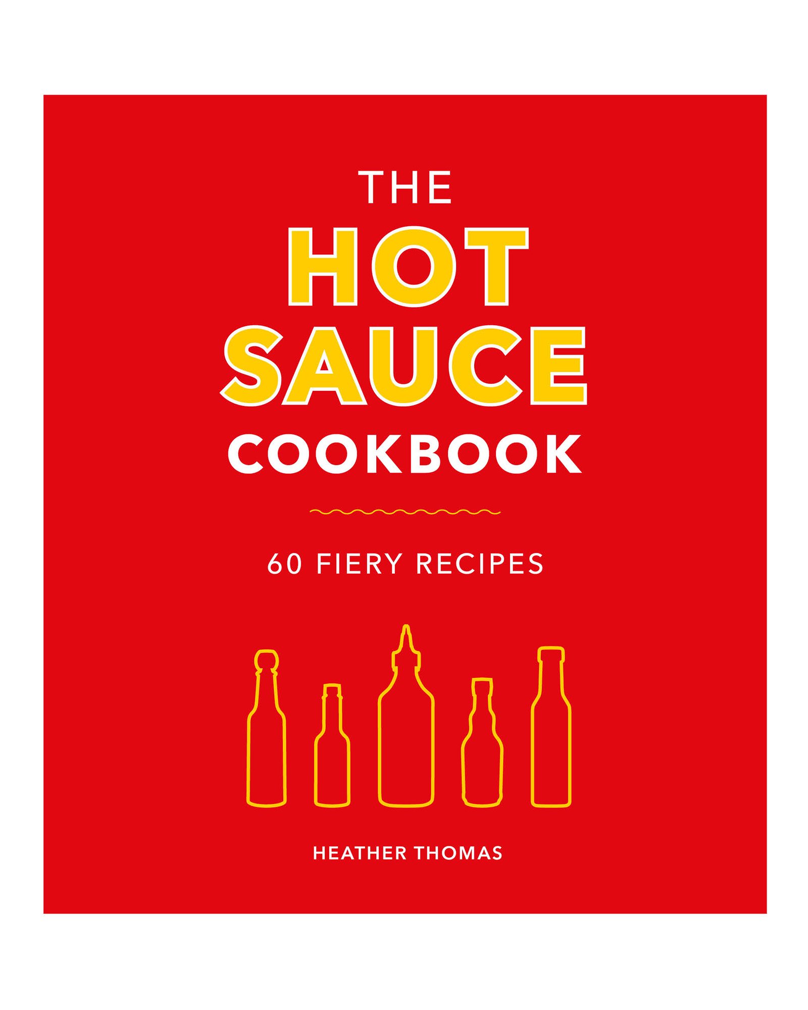The Hot Sauce Cookbook | Oliver Bonas US