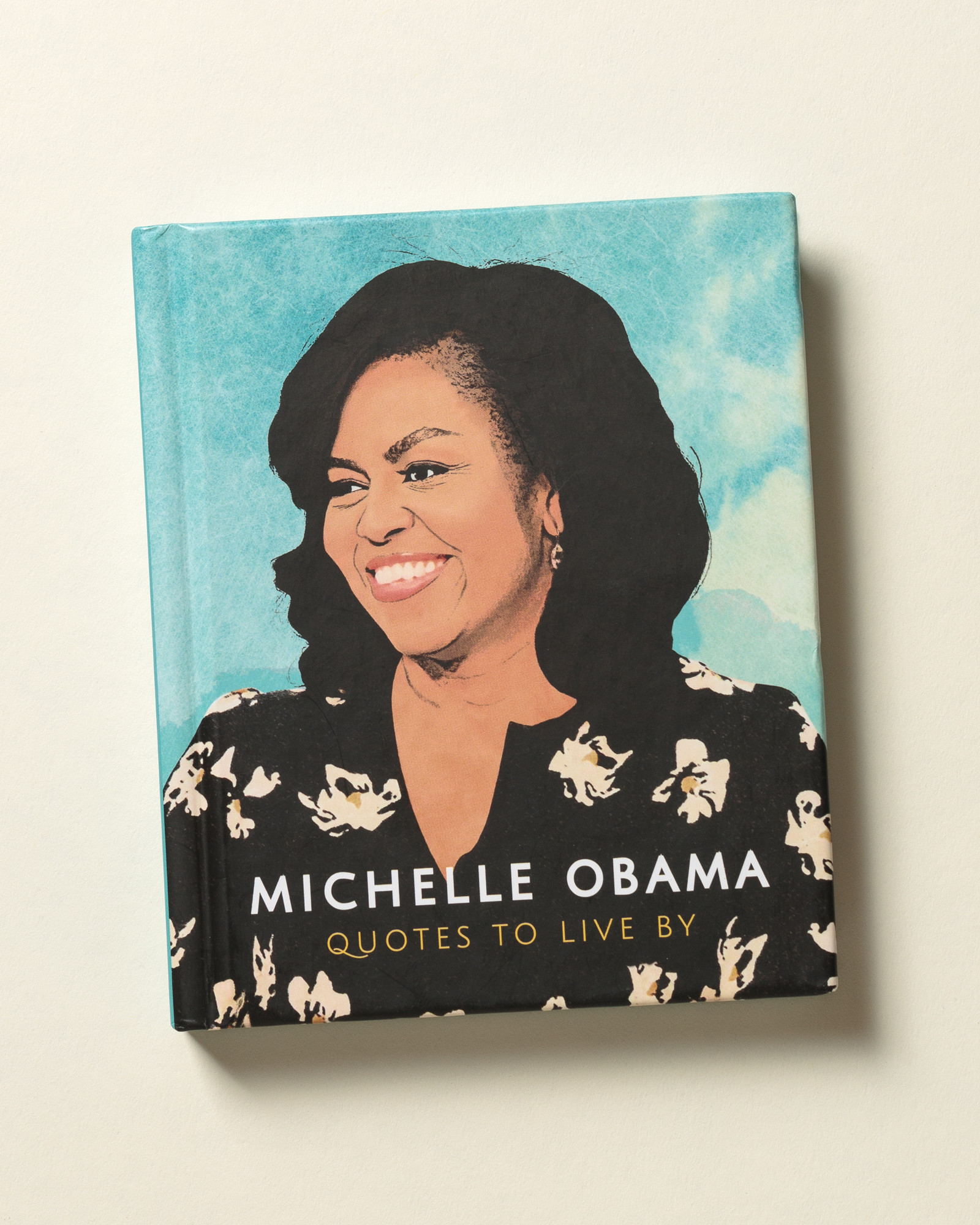 Michelle Obama: Quotes to Live By Book | Oliver Bonas