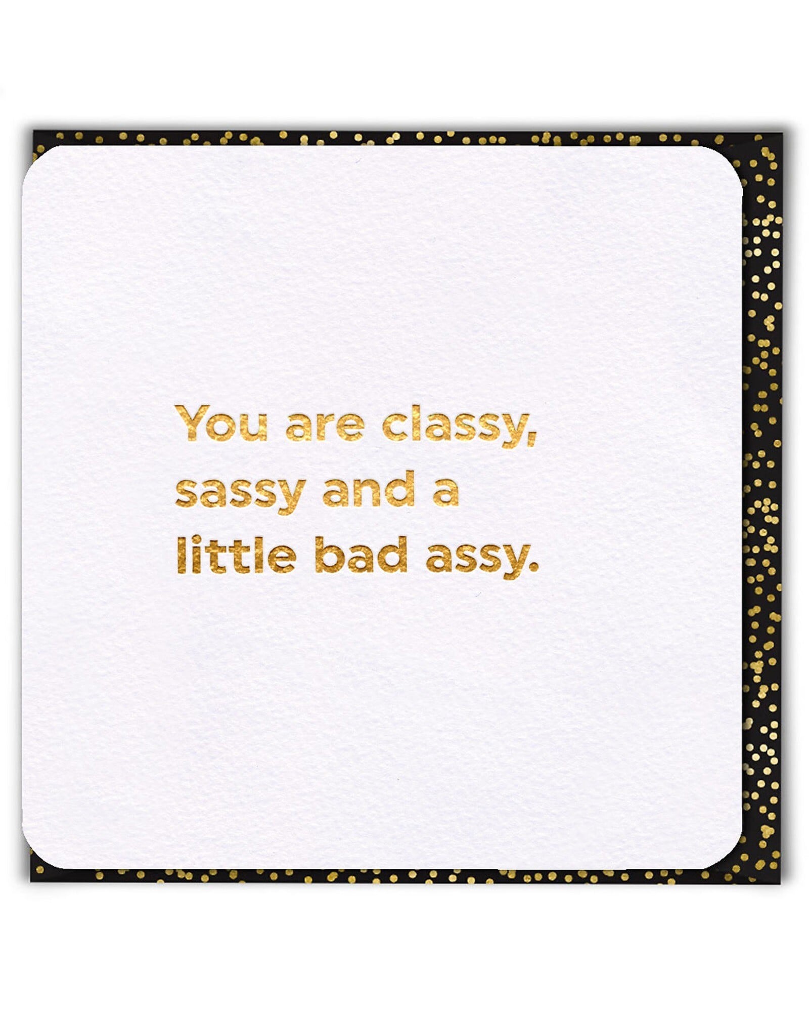 Classy & Sassy Funny Card | Oliver Bonas